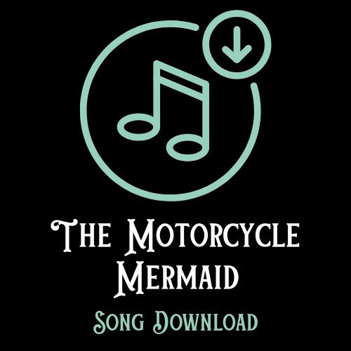 The Motorcycle Mermaid Song- Digital Download