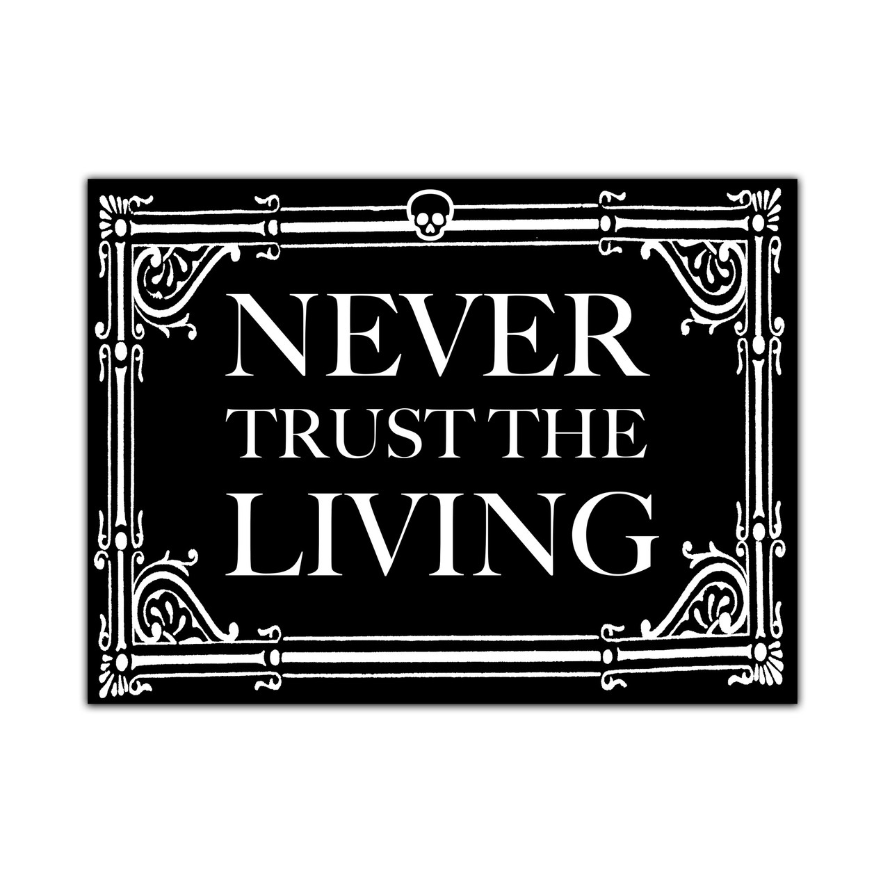 Never Trust The Living Sticker / Decal / Bumper Sticker - Decal Sal