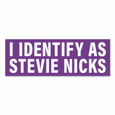I Identify As Stevie Nicks Sticker / Decal / Bumper Sticker - Decal Sal
