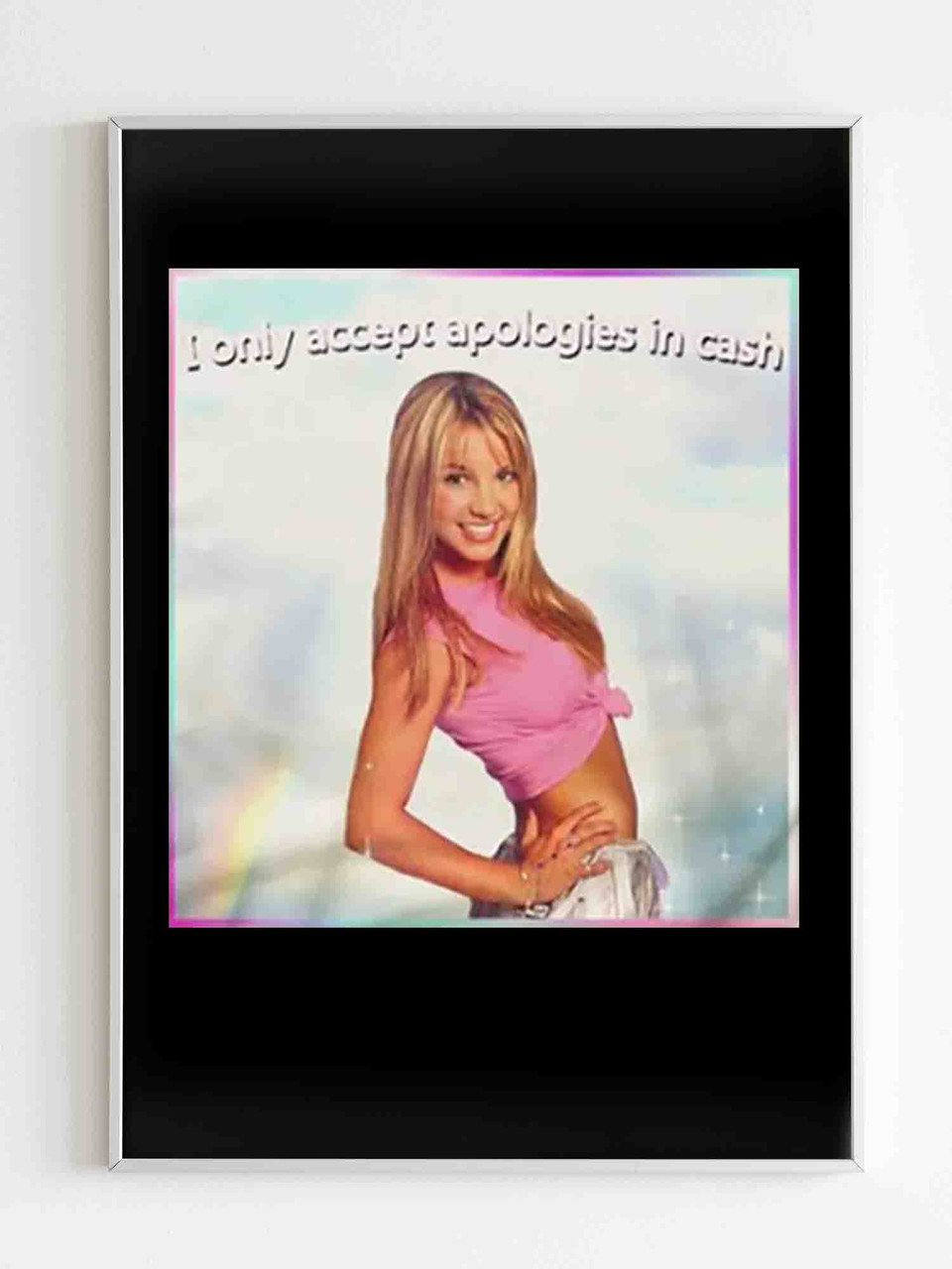 I Only Accept Apologies In Cash Poster