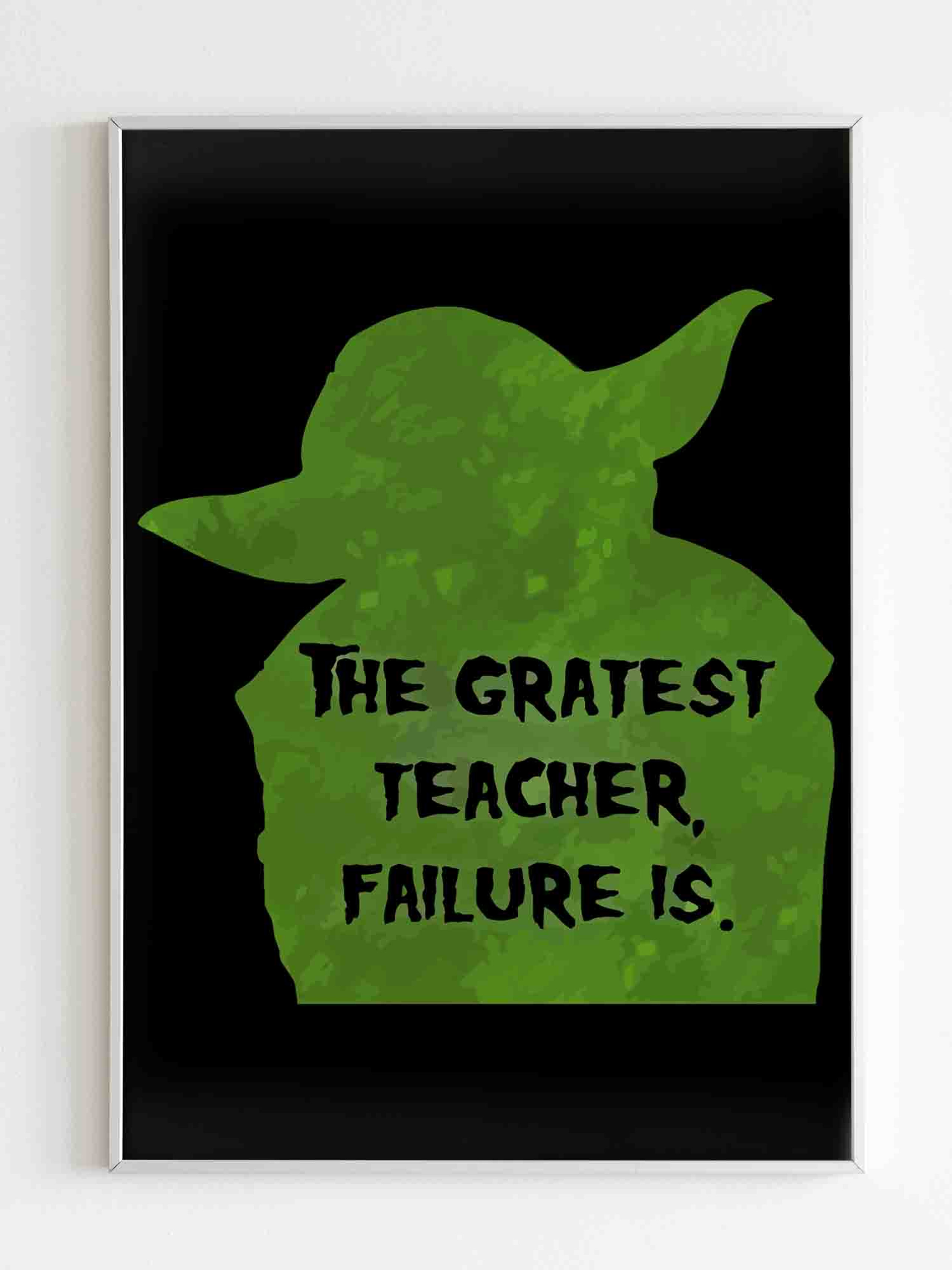 The Greatest Teacher Failure Is Yoda Star Wars Poster the-greatest-teacher-failure-is-yoda-star-wars-poster