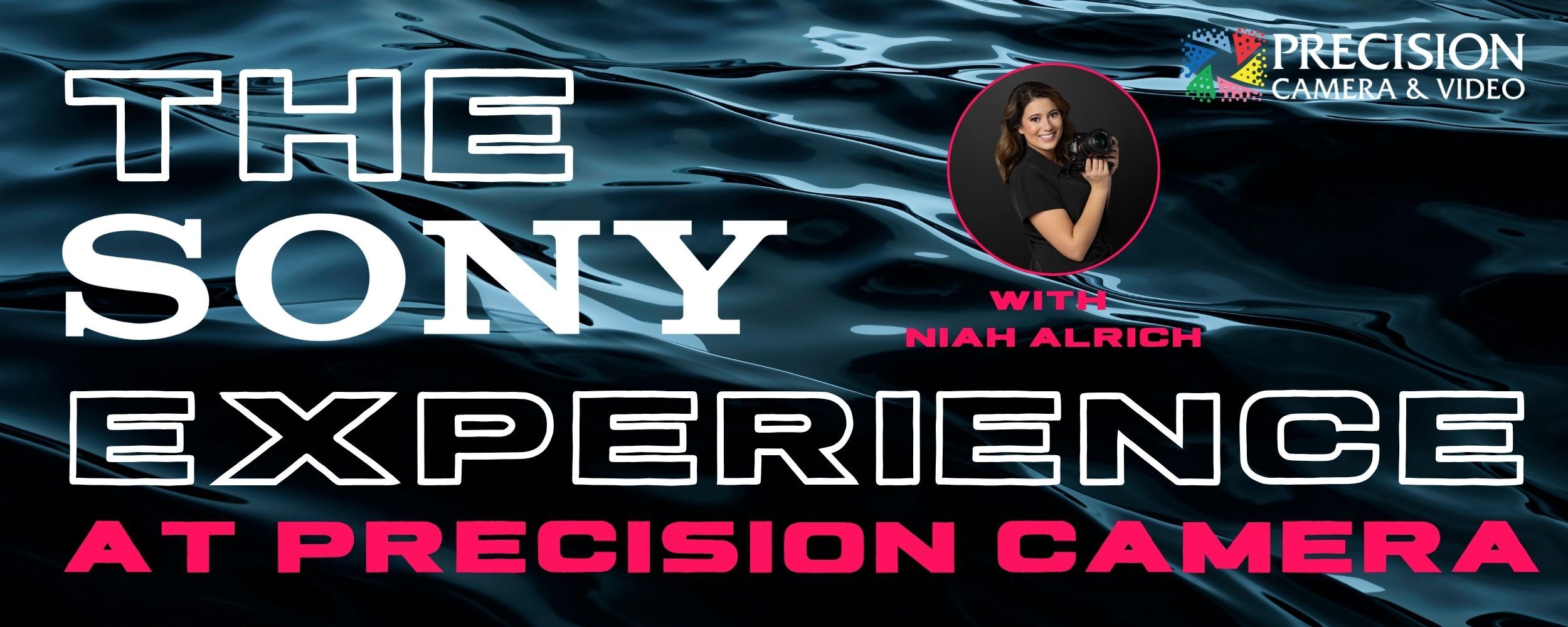 The Sony Experience at Precision Camera