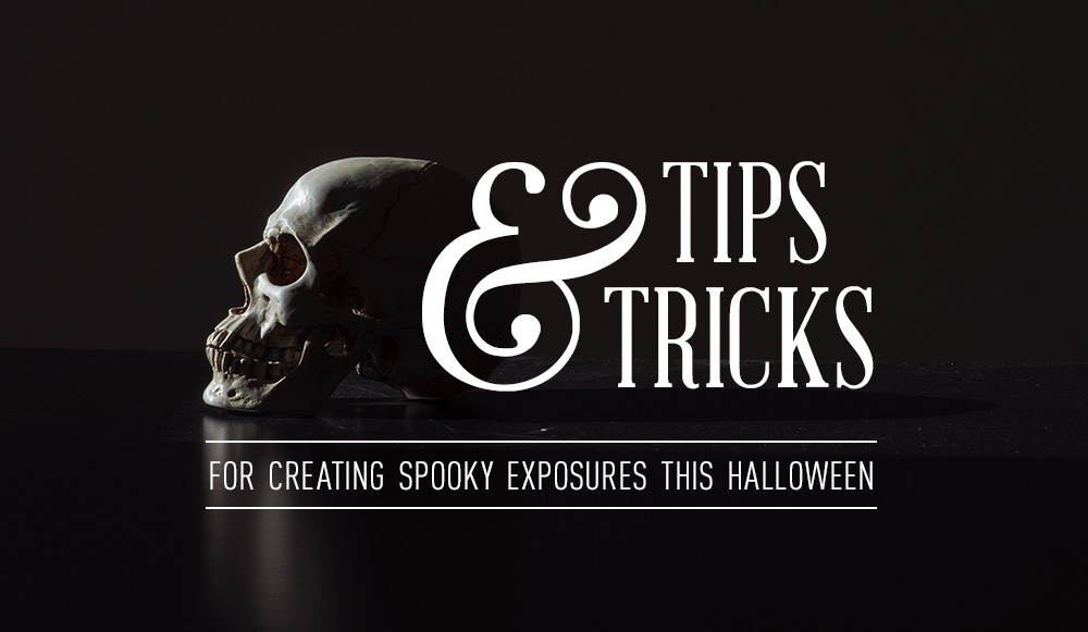 Tips and Tricks for Creating Spooky Halloween Exposures - Precision ...