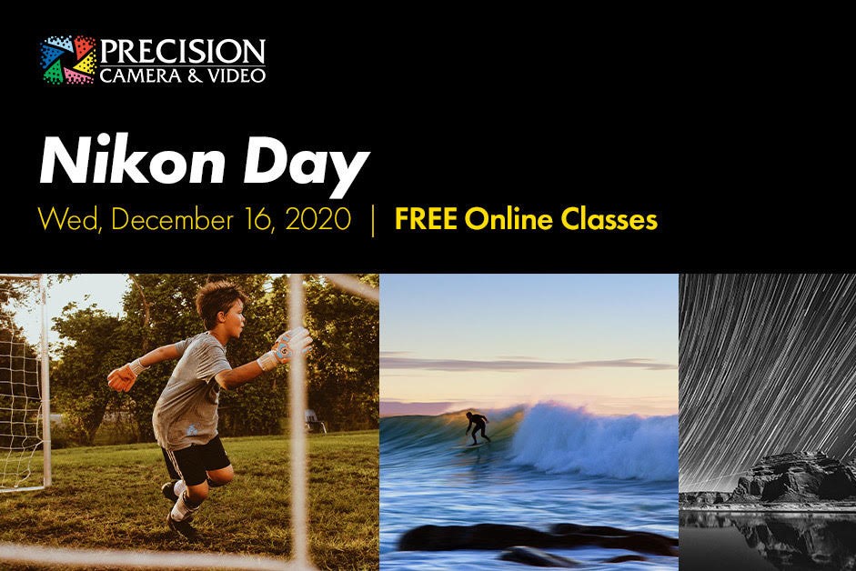 Nikon Day: December 16, 2020 | Online | FREE - Precision Camera and Video