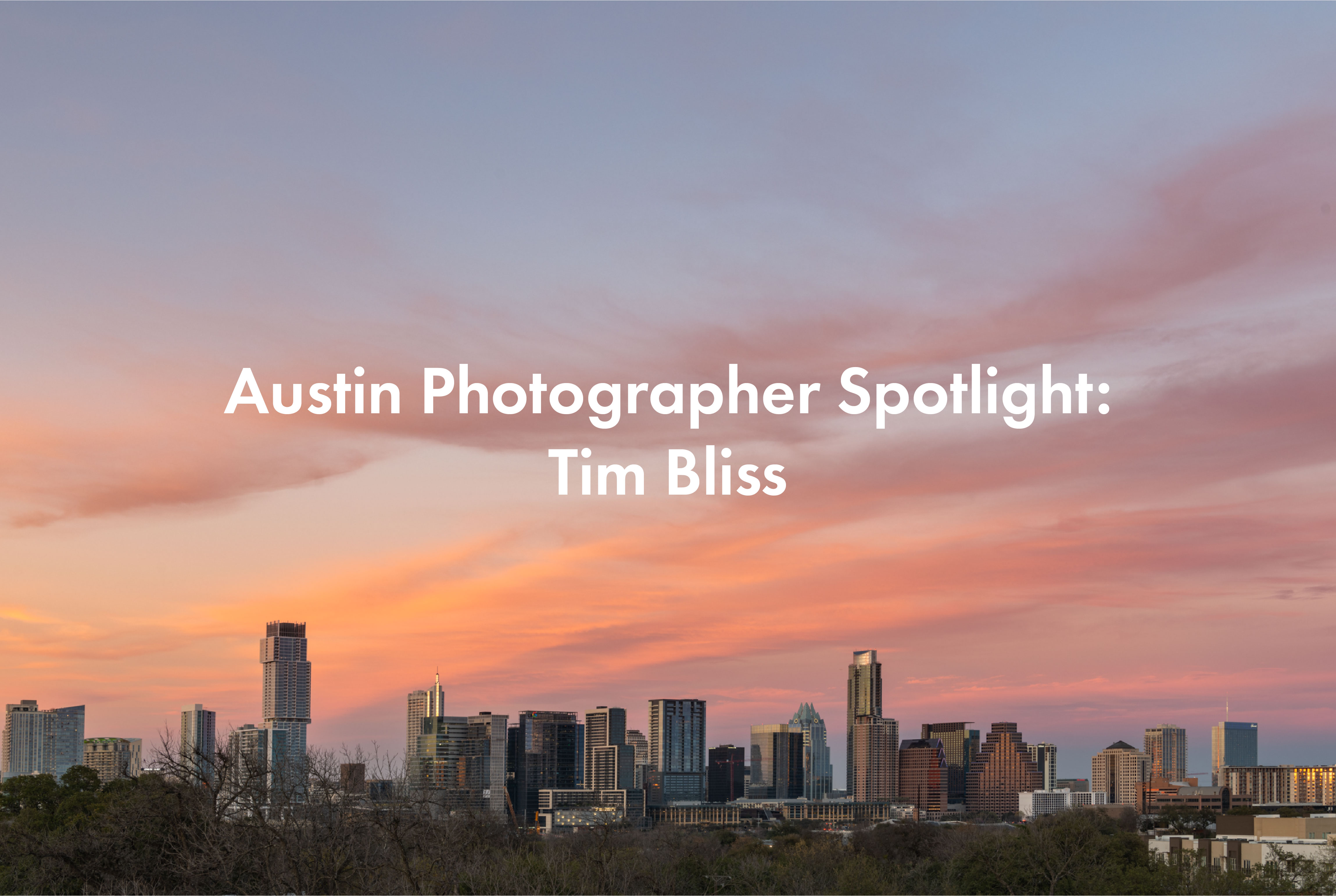 Local Austin Photographer Spotlight: Tim Bliss - Precision Camera and Video