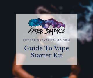 The Ultimate Vape Starter Kit Guide - Free Smoke Vape and Smoke Shop