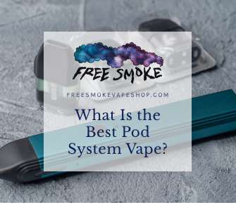 What Is the Best Pod System Vape? Discover Top Picks for Every Vaper ...