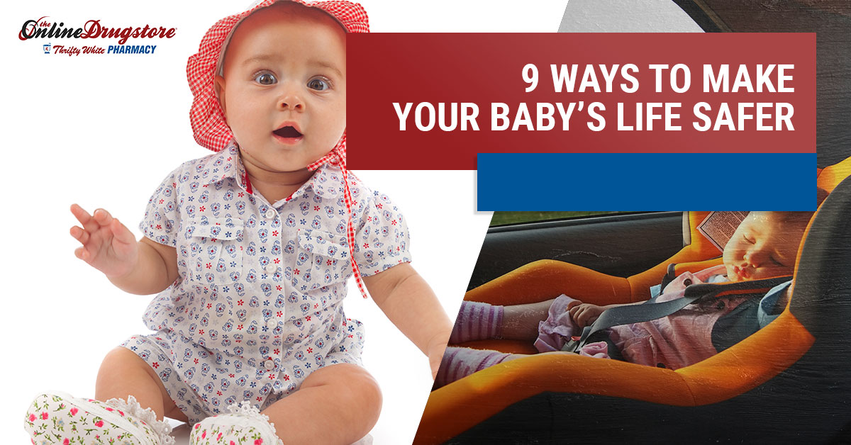 9 Ways To Make Your Baby’s Life Safer - Thrifty White Health Essentials