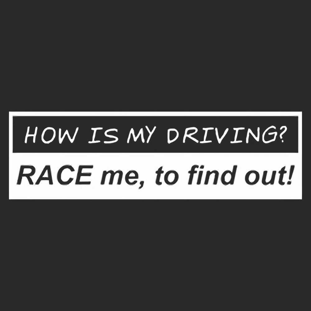 How is my driving? Vinyl Decal Sticker - The Decal Master - Premium ...