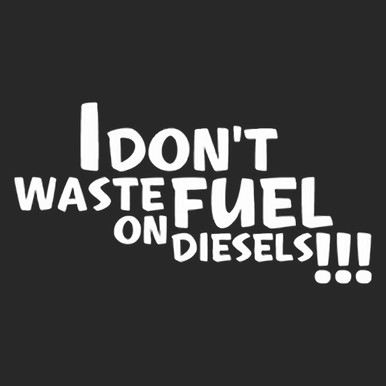 JDM I don't waste fuel on diesels Vinyl Decal Sticker - The Decal ...