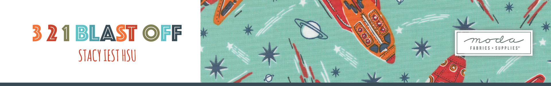 321 Blast Off by Stacy Iest Hsu for Moda Fabrics | Hancock's of Paducah