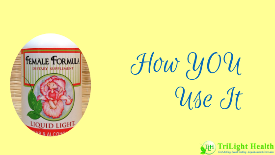 How YOU Use Female Formula - TriLight Health