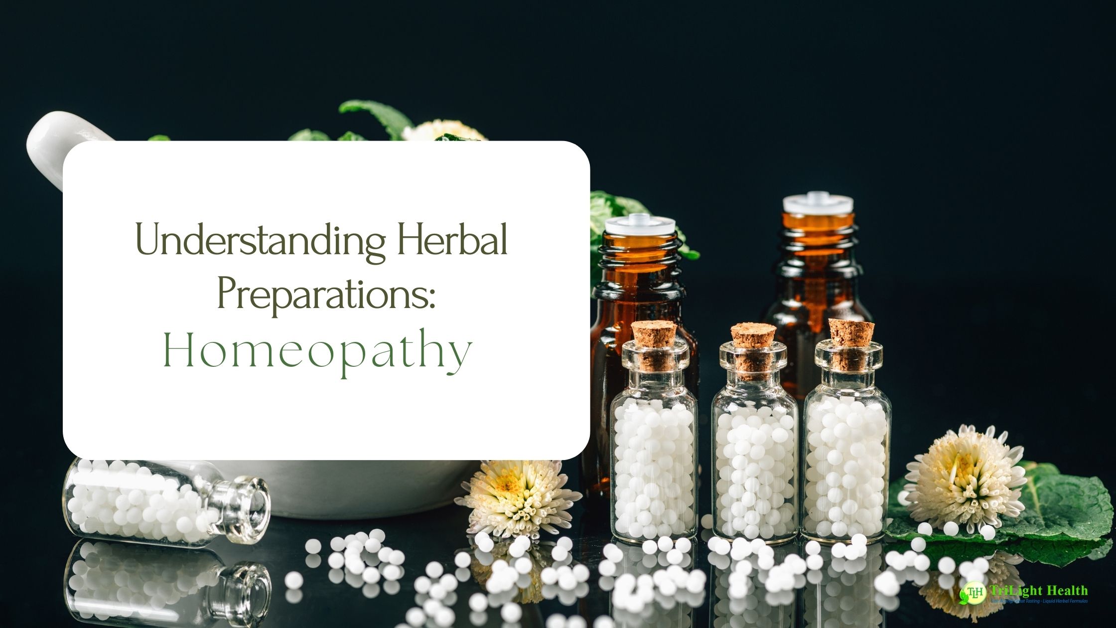 Understand Herbal Preparations: Homeopathy - TriLight Health
