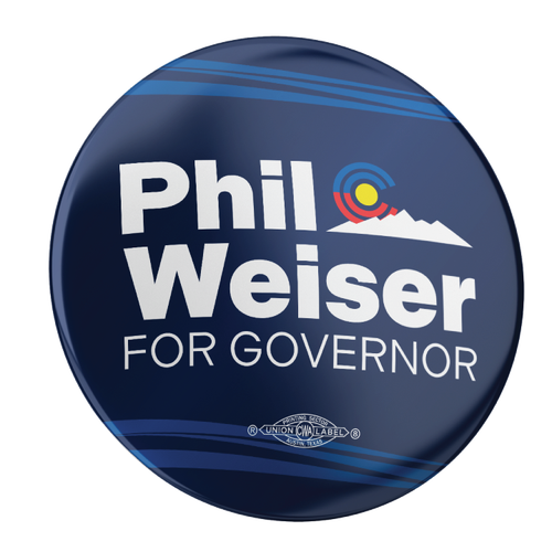 Phil Weiser For Governor (2.25" Pin-Back Button -- Pack Of Two!) - Phil ...