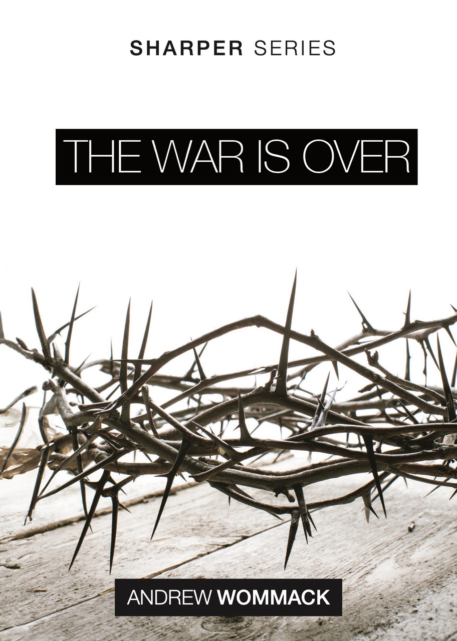 Booklet - The War is Over (The Sharper Series) - Andrew Wommack ...