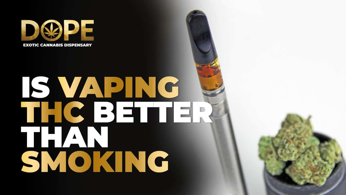 Is Vaping THC Better Than Smoking? 2025 Health Insights - Dope