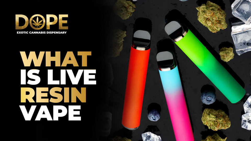 What Is a Live Resin Vape? Everything You Need to Know in 2026 - Dope