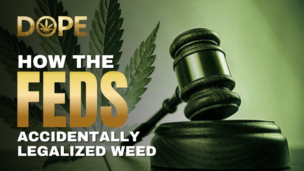How the Government Accidentally Legalized Weed and Its Unintended ...