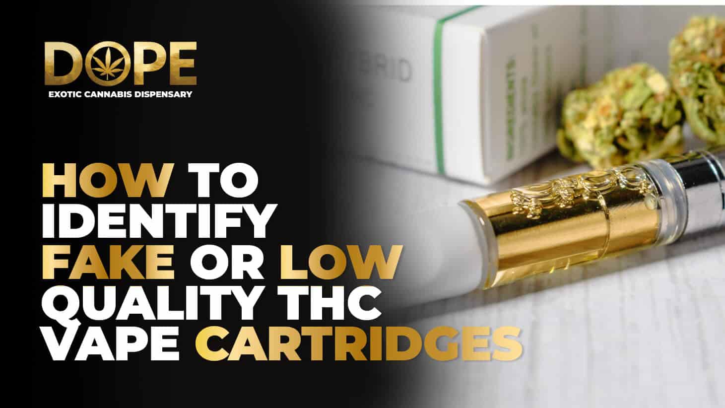 How to Identify Fake or Low Quality THC Vape Cartridges 2025 - Dope