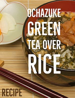 Green Tea Over Rice (Ochazuke) Recipe - WAWAZA