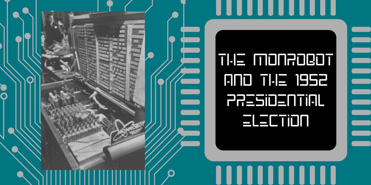The Monrobot and the 1952 Presidental Election - Monroe Systems for ...