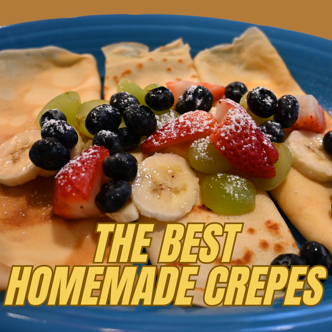 The BEST Homemade Crepes (with recipe) - Beat Your Neighbor