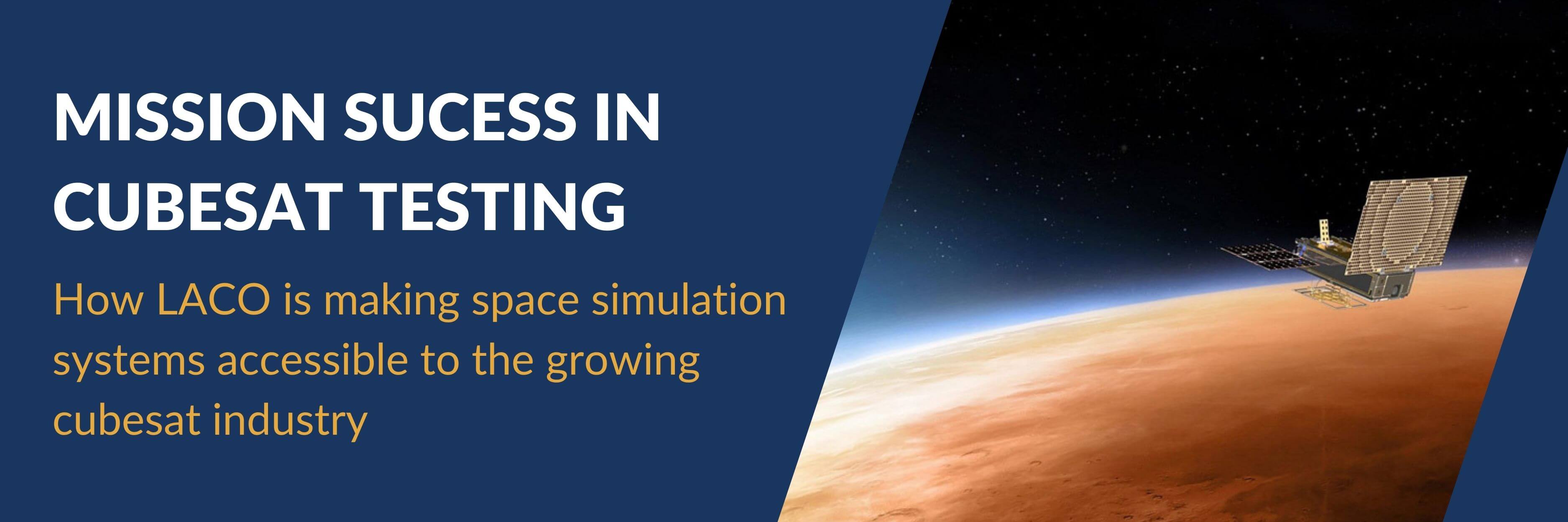 Mission Success in CubeSat Testing - LACO Technologies