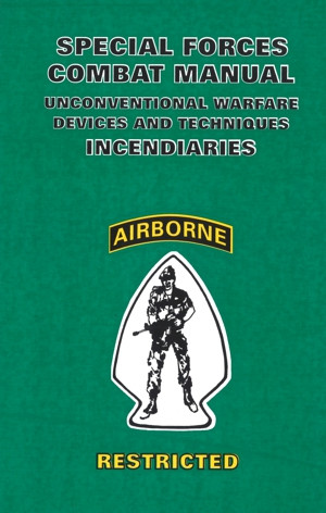 Special Forces Combat Manual - Incendiaries - Military Depot