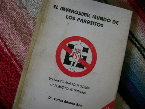 El Mundo De Los Parásitos: El Inverosímil Mundo De Los Parásitos
