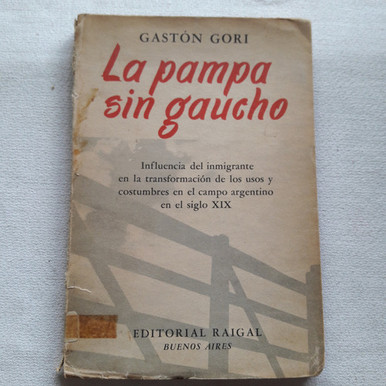 La Pampa Sin Gaucho - Gaston Gori - Editorial Raigal 1952
