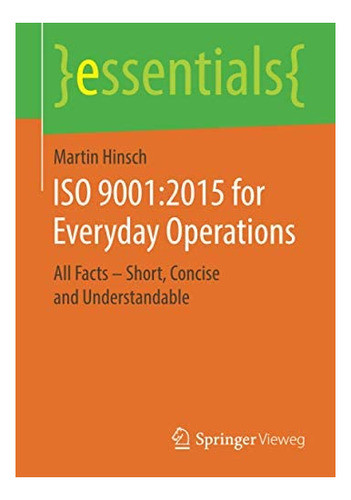 Springer Vieweg: ISO 9001:2015 for Everyday Operations: All Facts