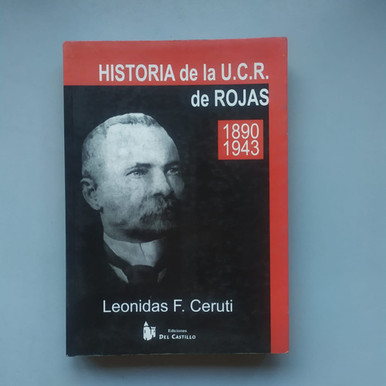 Historia De La U.C.R. De Rojas 1890 1943 Ceruti 2005
