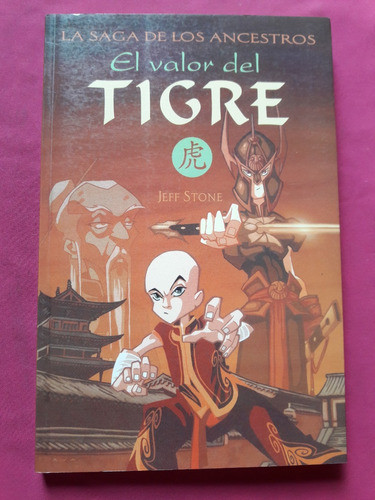 El Valor Del Tigre - Jeff Stone - La Saga De Los Ancestros