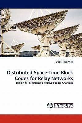 LAP Lambert Academic Publishing: Distributed Space-Time Block Codes for Relay Networks