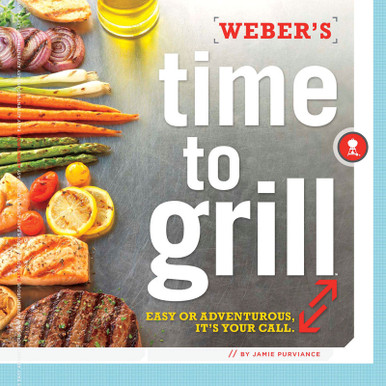 Weber Time To Grill Cookbook - Bar-B-Que.com