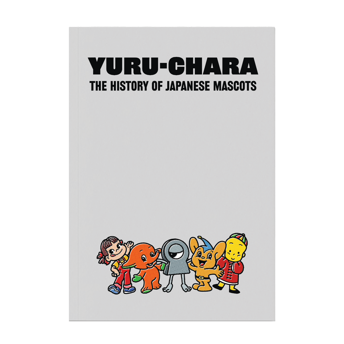 YURU-CHARA : The History of Japanese Mascots Book ( Second Edition )