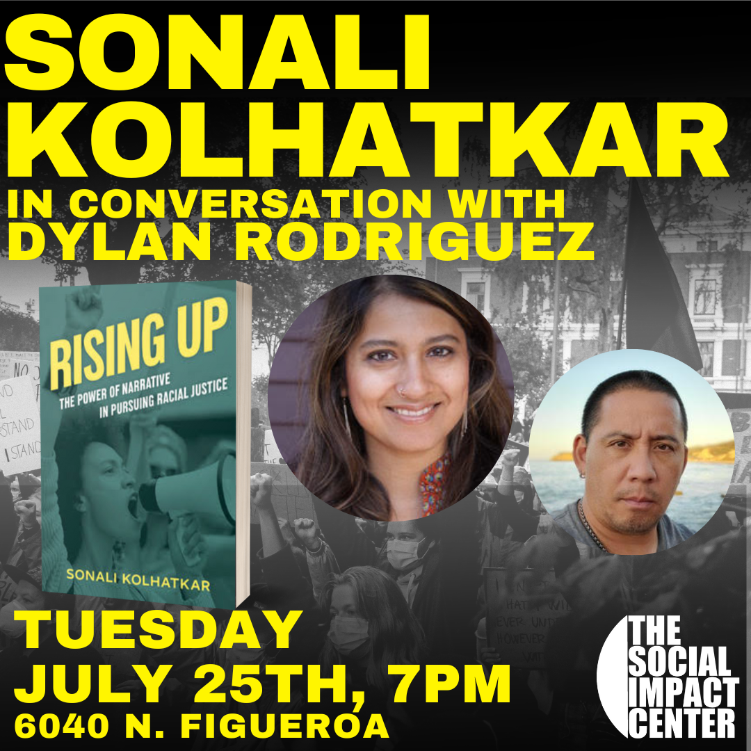 7/25 Sonali Kolhatkar, author of RISING UP, with Dylan Rodriguez ...