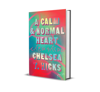 A Calm & Normal Heart by Chelsea T. Hicks