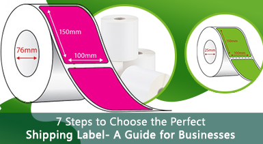 7 Steps to Choose the Perfect Shipping Label: A Guide for Businesses ...