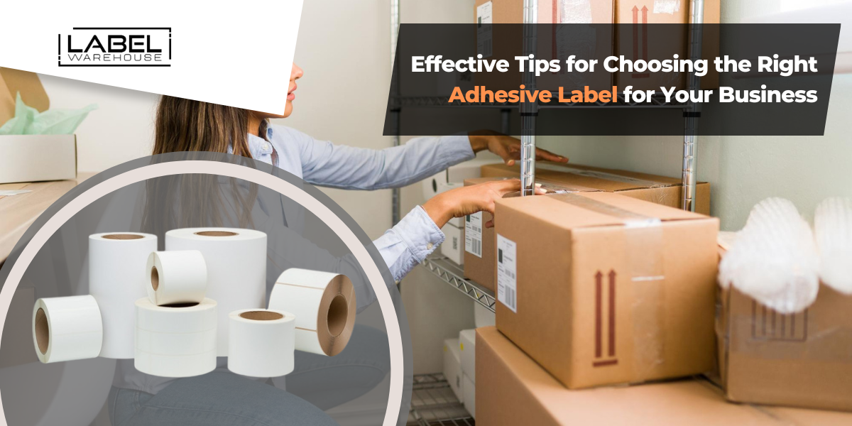 How to Choose the Right Adhesive Label for Your Business – Best Tips ...