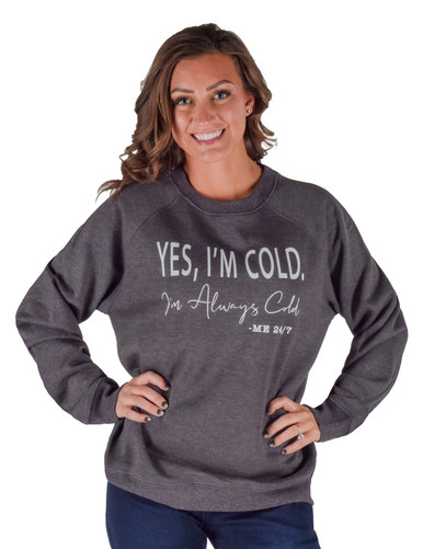 Yes I'm Cold Print Unisex Crew Neck (Charcoal) - Cowgirl Tuff Co. & B ...