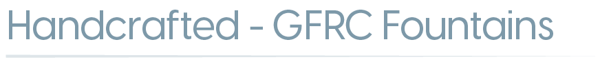 Handcrafted - GFRC - Fountains | GFRC Bubbling Boulders | Blue Thumb