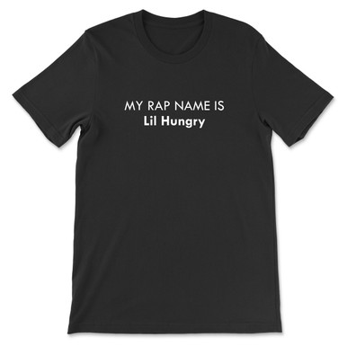 My Rap Name Is Little Hungry T-Shirt - Subliworks