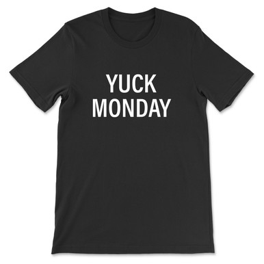 Yuck Monday T-Shirt - Subliworks