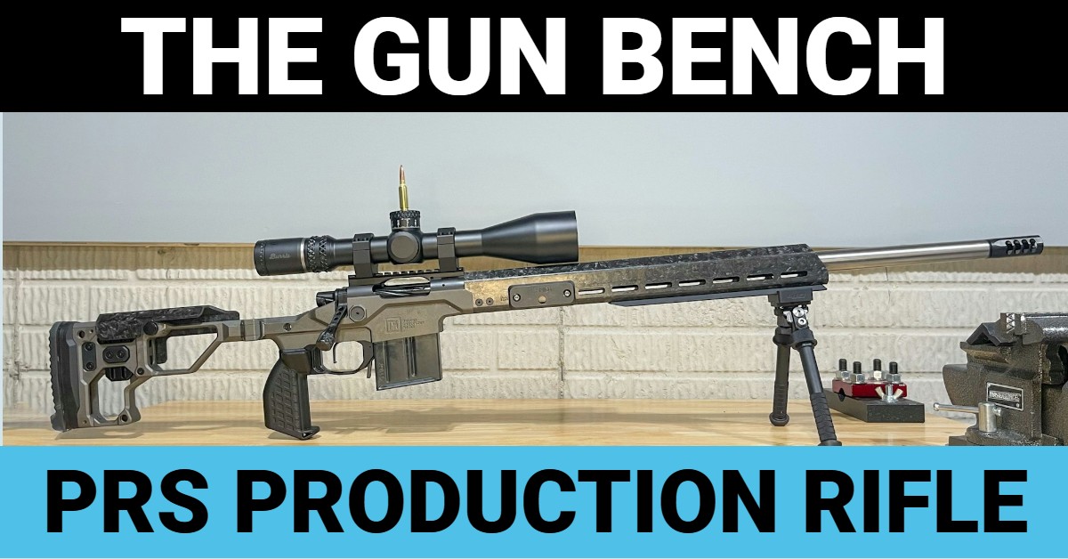 THE GUN BENCH: PRS PRODUCTION RIFLE - Sportsman Fulfillment