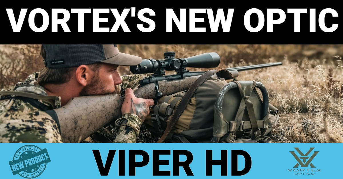 Vortex’s New Optic: Viper HD - Sportsman Fulfillment