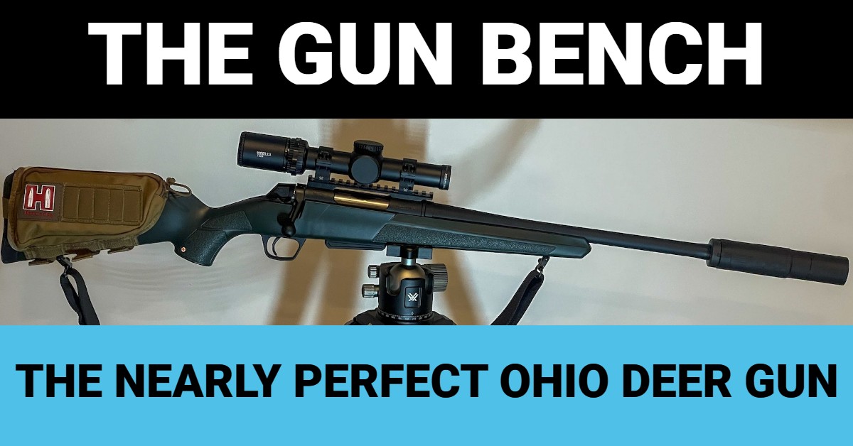 THE GUN BENCH: THE NEARLY PERFECT OHIO DEER GUN - Sportsman Fulfillment