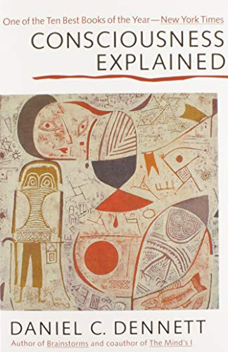 Consciousness Explained by Daniel Dennett