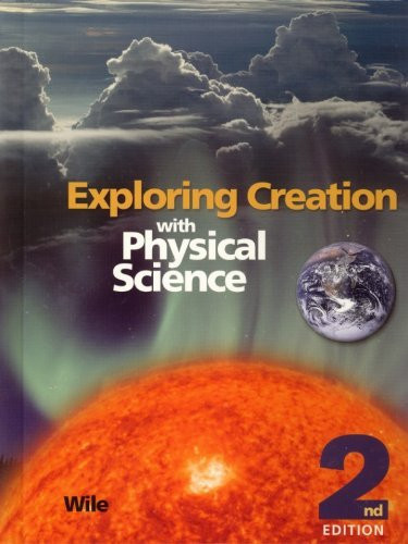Exploring Creation With Physical Science by Dr. Jay Wile - American ...