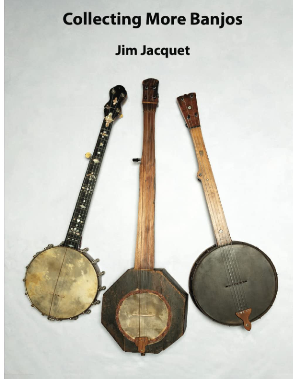 Collecting More Banjos by Jim Jacquet - American Book Warehouse